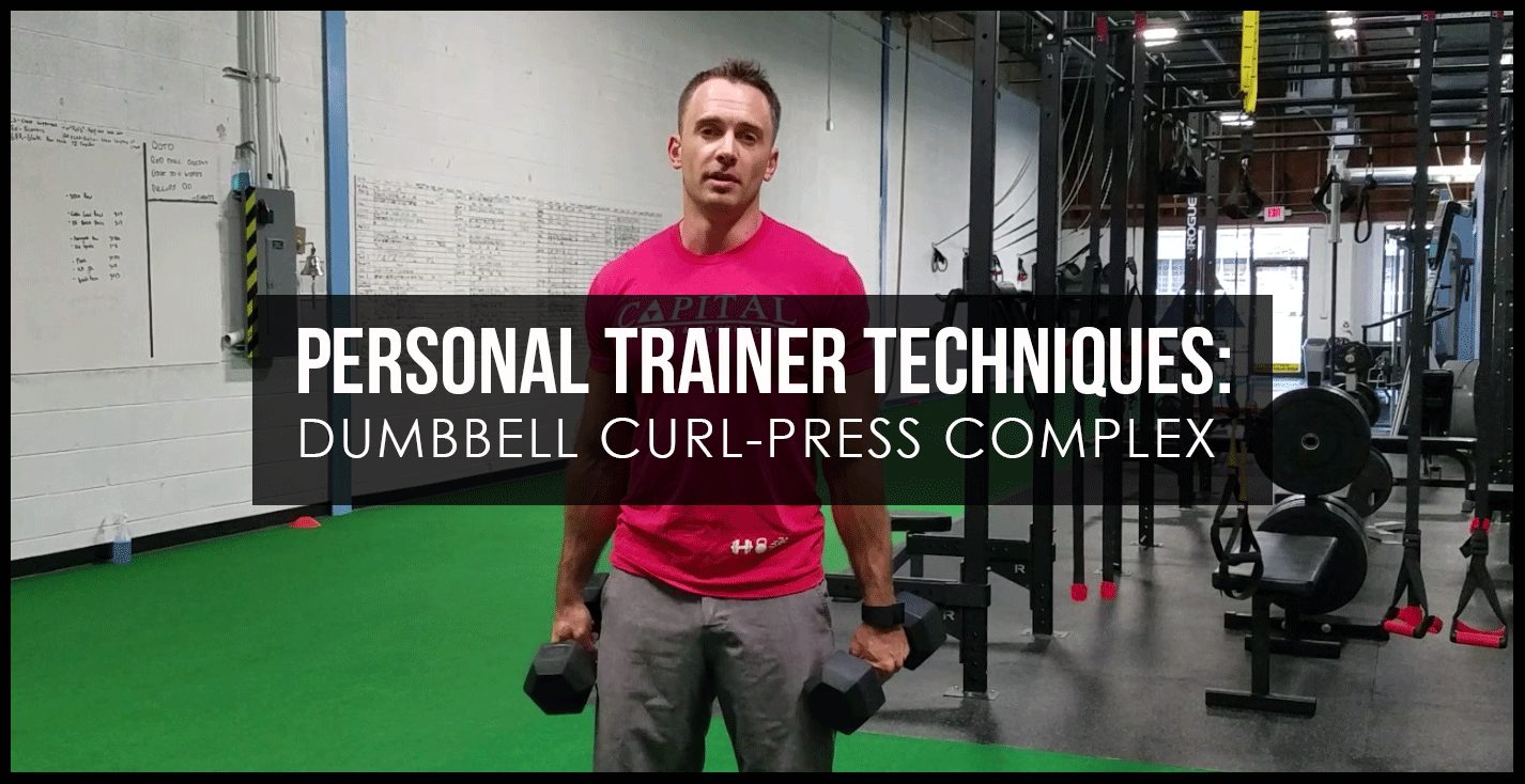 Personal Trainer Techniques: Dumbbell Curl-Press Complex - Capital Strength
